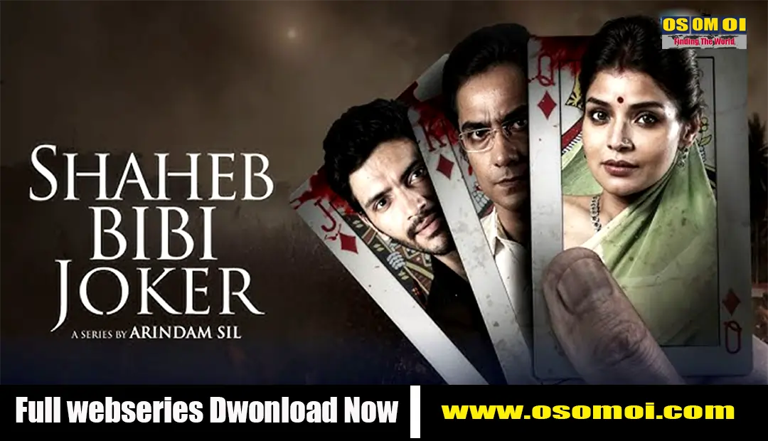 shaheb bibi joker bangla web series - osomoi - Finding The World